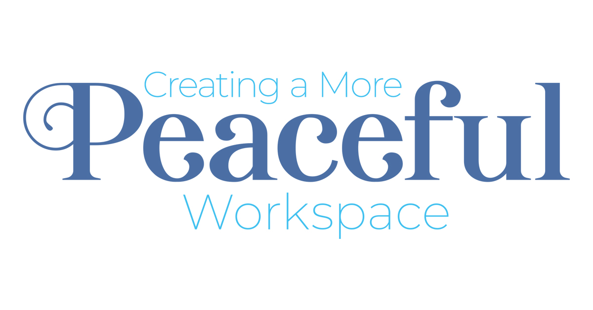 Creating a More Peaceful Workspace