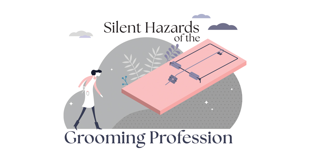 Silent Hazards of the Grooming Profession