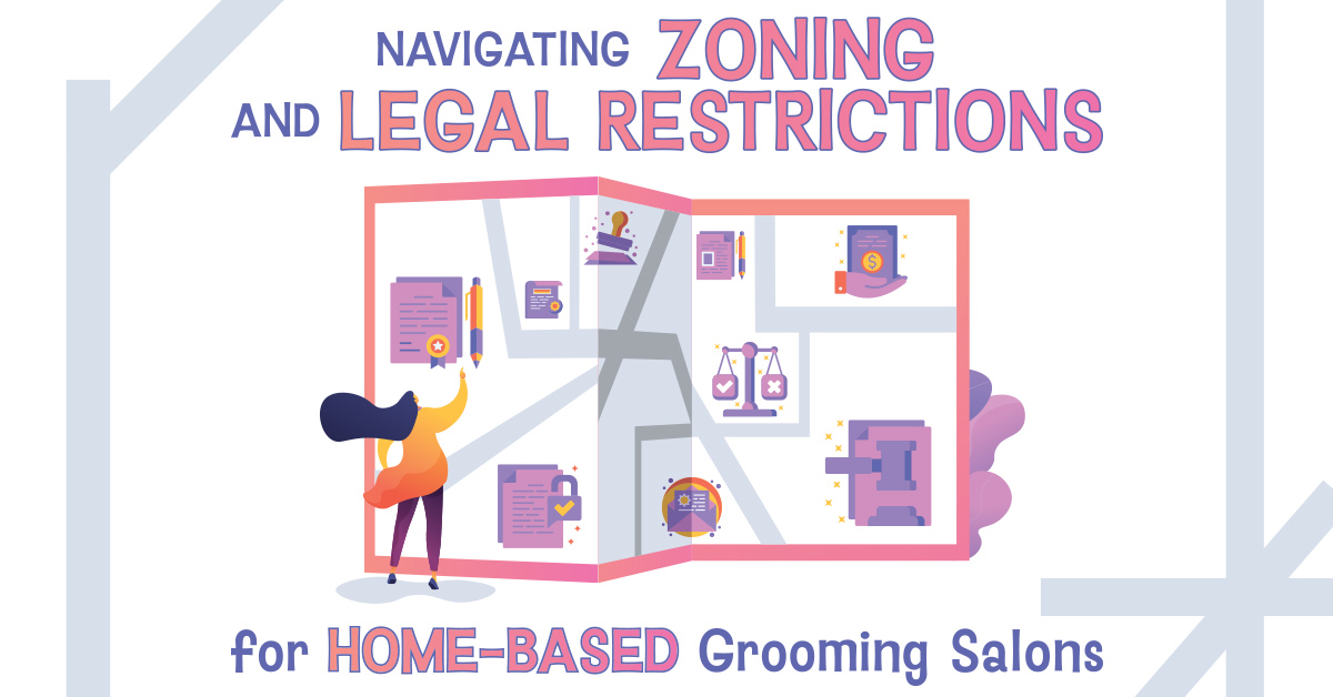 Navigating Zoning and Legal Restrictions for Home-Based Grooming Salons