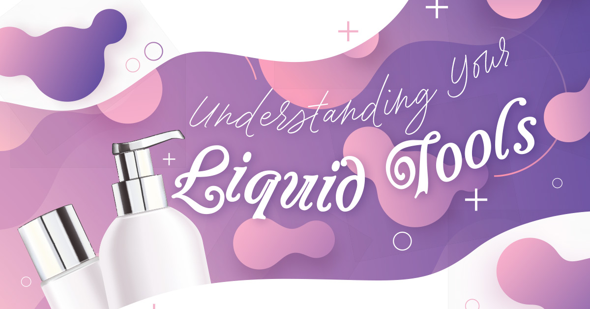 Understanding Your Liquid Tools